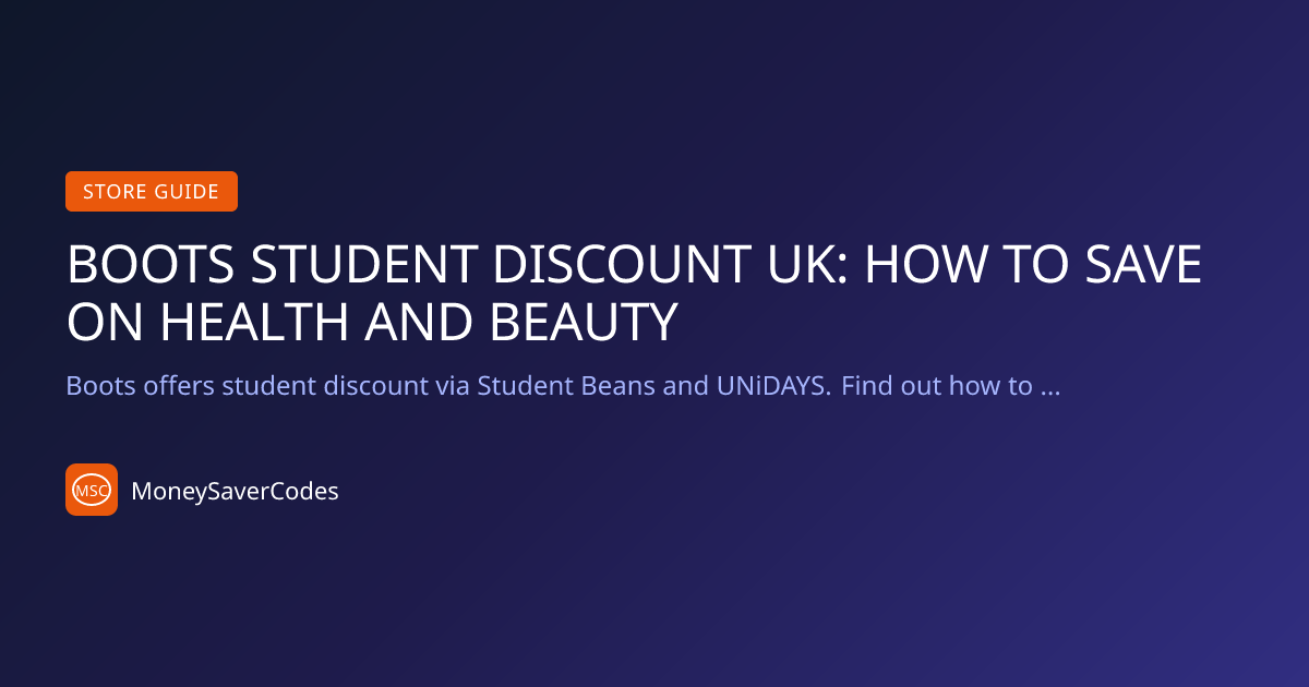 Boots Student Discount UK: How to Save on Health and Beauty ...