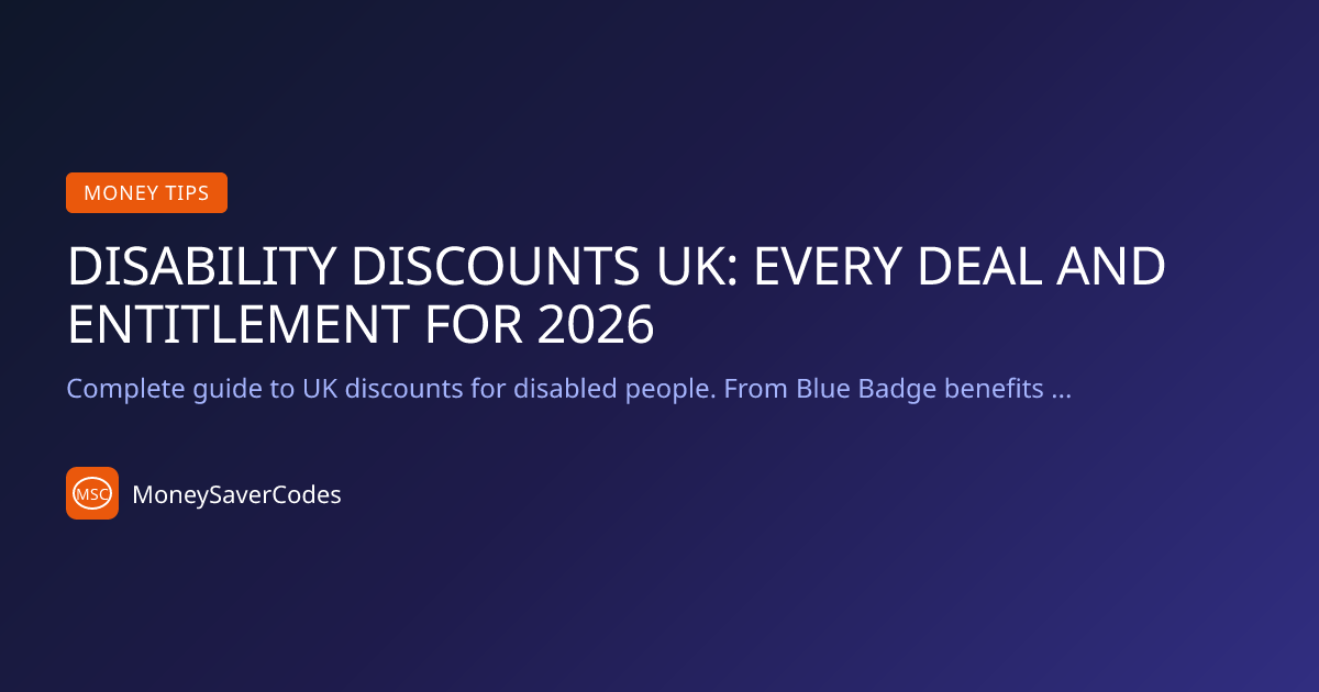Disability Discounts UK: Every Deal and Entitlement for 2026 ...