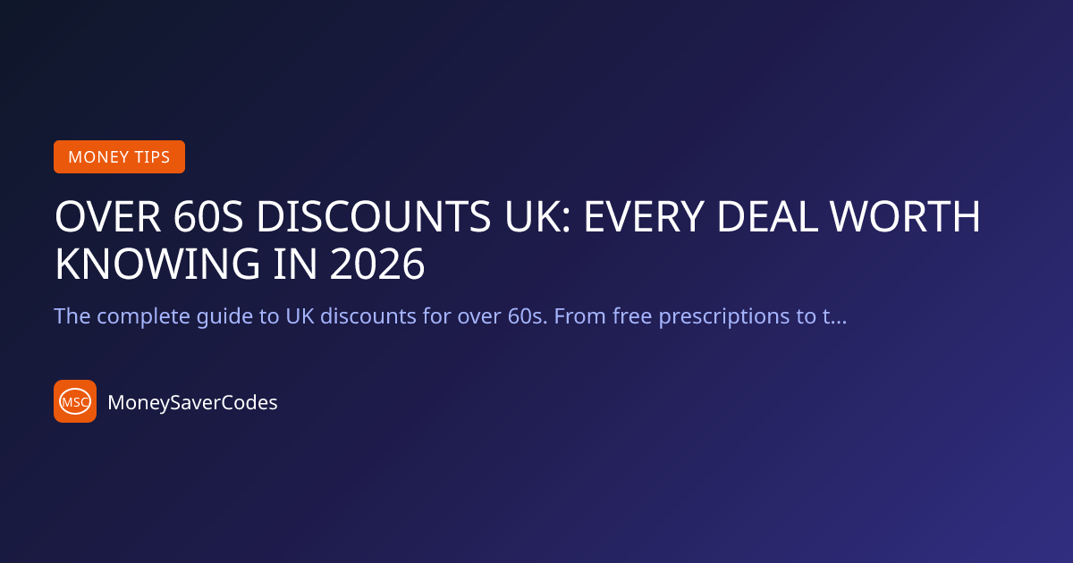 Over 60s Discounts UK: Every Deal Worth Knowing in 2026 | MoneySaverCodes