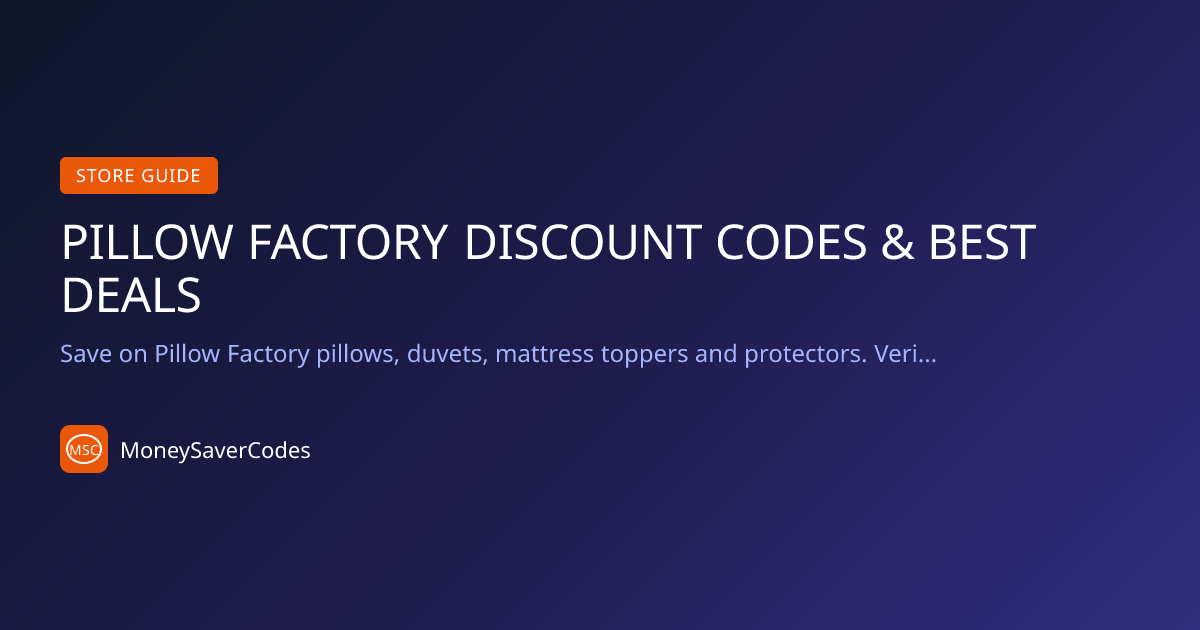 Pillow Factory Discount Codes & Best Deals | MoneySaverCodes