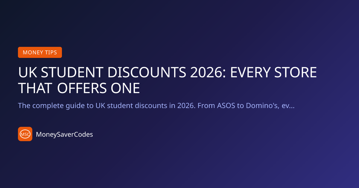 UK Student Discounts 2026: Every Store That Offers One | MoneySaverCodes