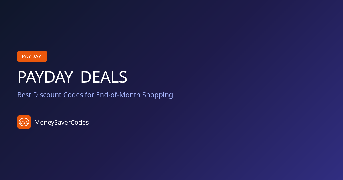 Payday Deals 2026 — End-of-Month Codes | MoneySaverCodes
